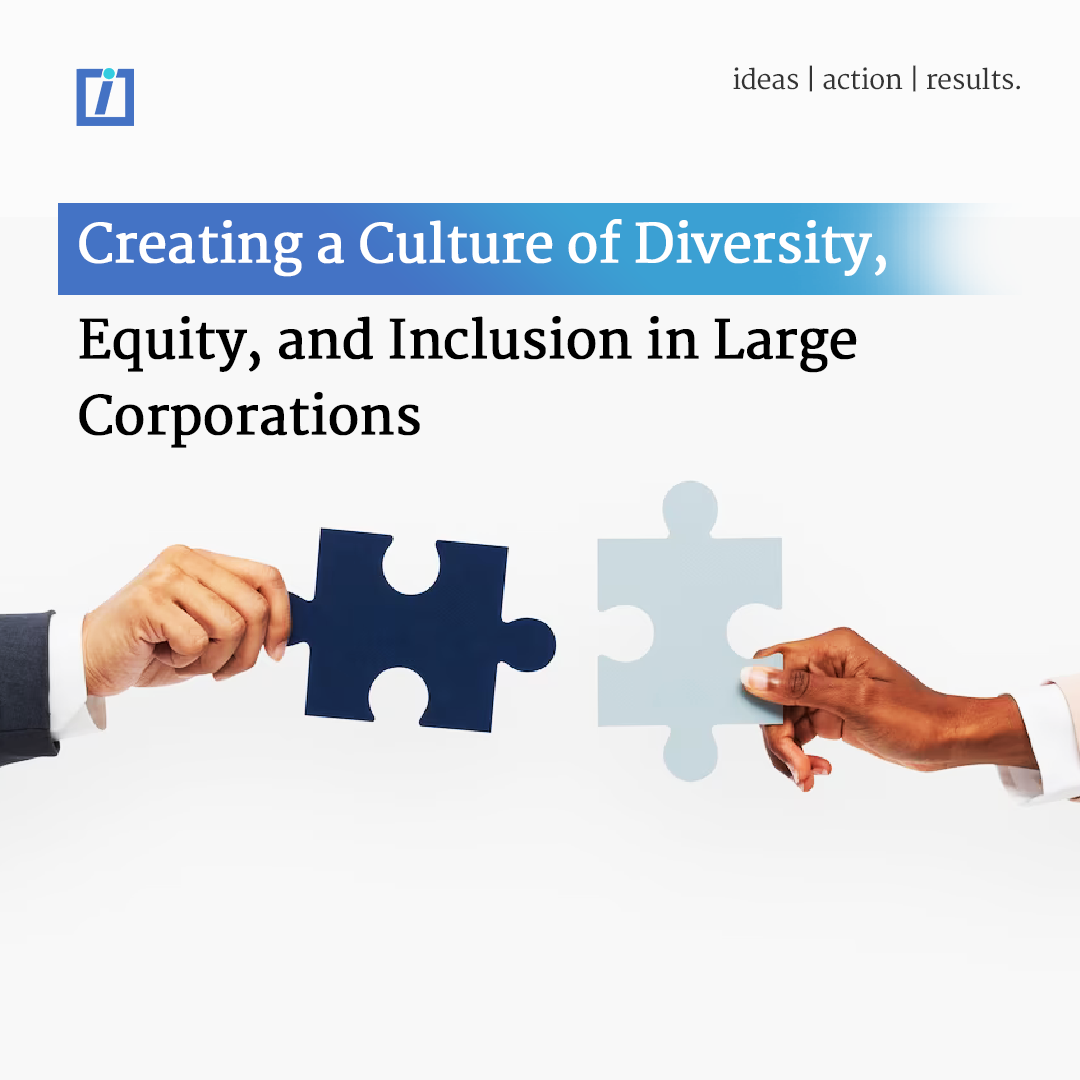 Creating A Culture Of Diversity, Equity And Inclusion In Large ...